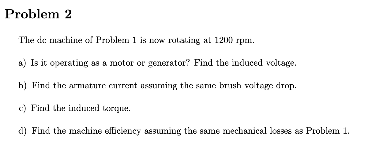 Problem 2The dc machine of Problem 1 ﻿is now rotating | Chegg.com