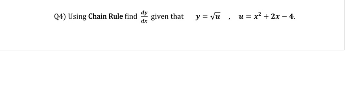 Solved Q4) ﻿Using Chain Rule find dydx ﻿given that | Chegg.com
