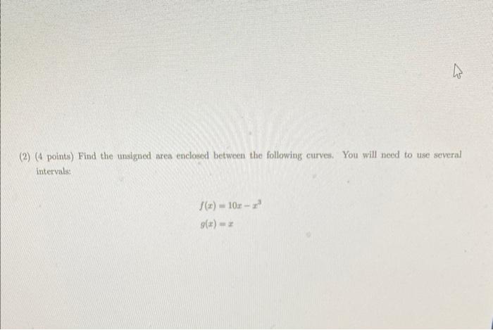 Solved (2) (4 points) Find the unsigned area enclosed | Chegg.com