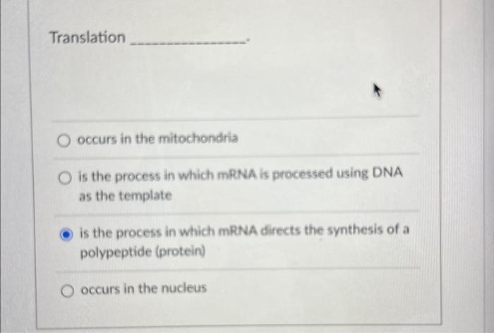 Solved Translation occurs in the mitochondria is the process | Chegg.com