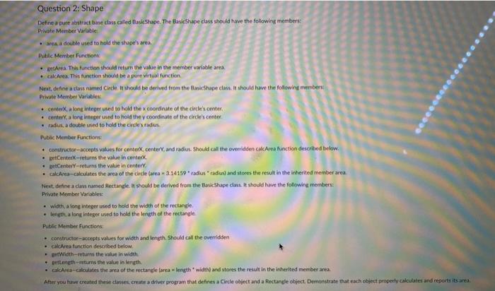Solved Question 2: Shape Define a pure abstract base class | Chegg.com