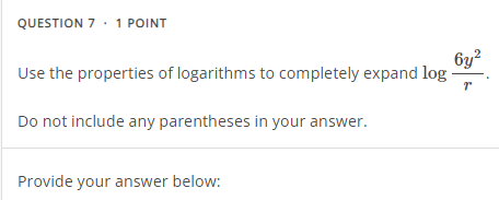 Solved QUESTION 7 - 1 ﻿POINTUse the properties of logarithms | Chegg.com