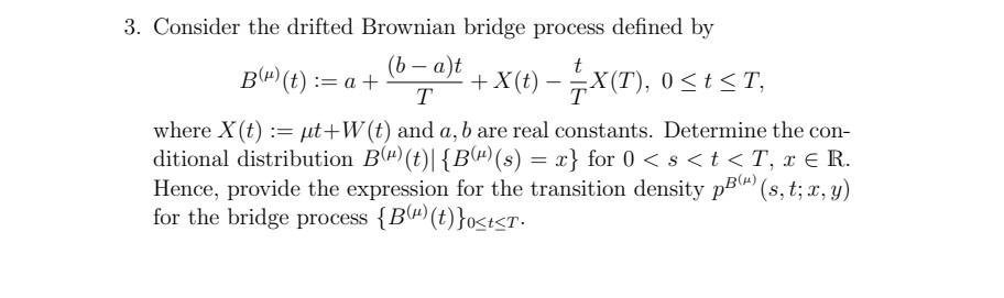 Solved 3. Consider the drifted Brownian bridge process | Chegg.com