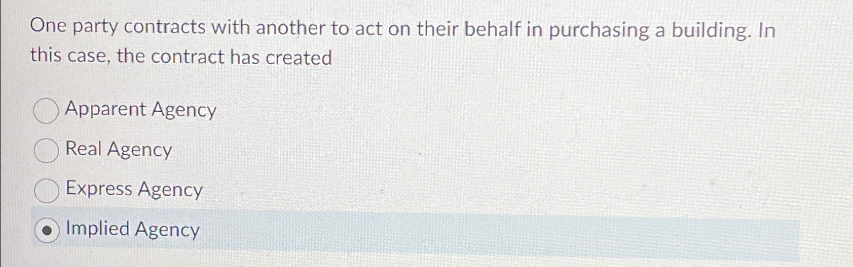 Solved One party contracts with another to act on their | Chegg.com