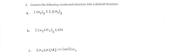 Solved 3. Convert the following condensed structure into a | Chegg.com