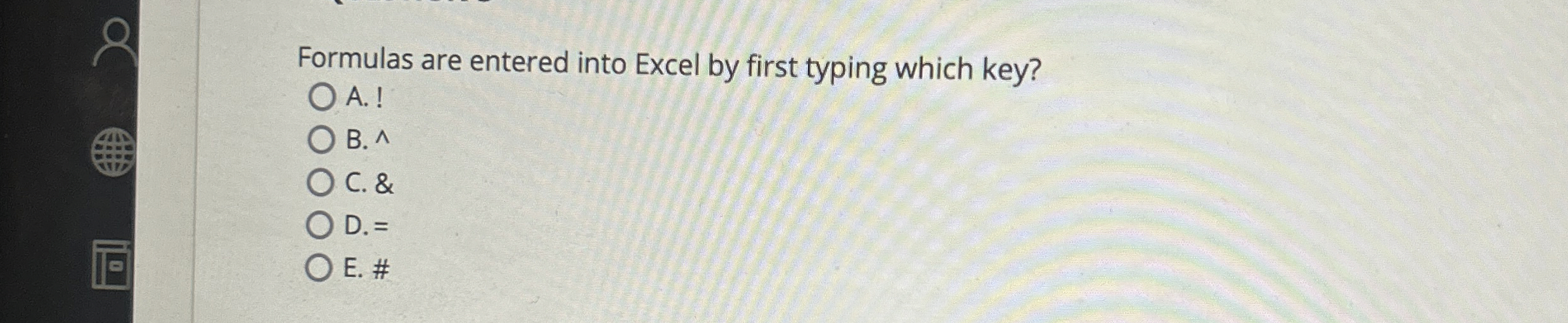 Solved Formulas are entered into Excel by first typing which | Chegg.com