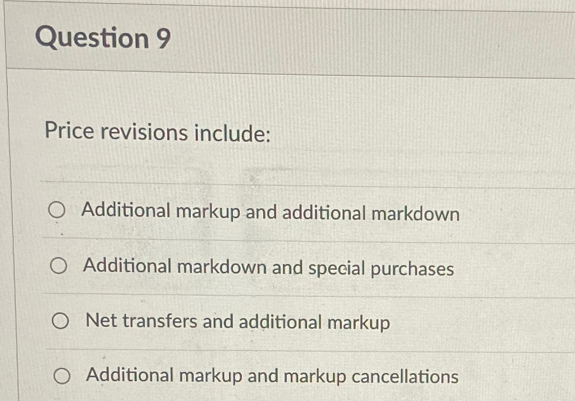 Solved Question 9Price revisions include:Additional markup | Chegg.com