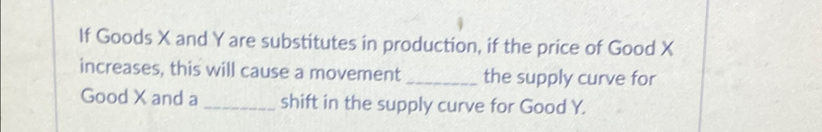 Solved If Goods x ﻿and Y ﻿are substitutes in production, if | Chegg.com