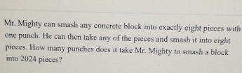Solved Mr. ﻿Mighty can smash any concrete block into exactly | Chegg.com