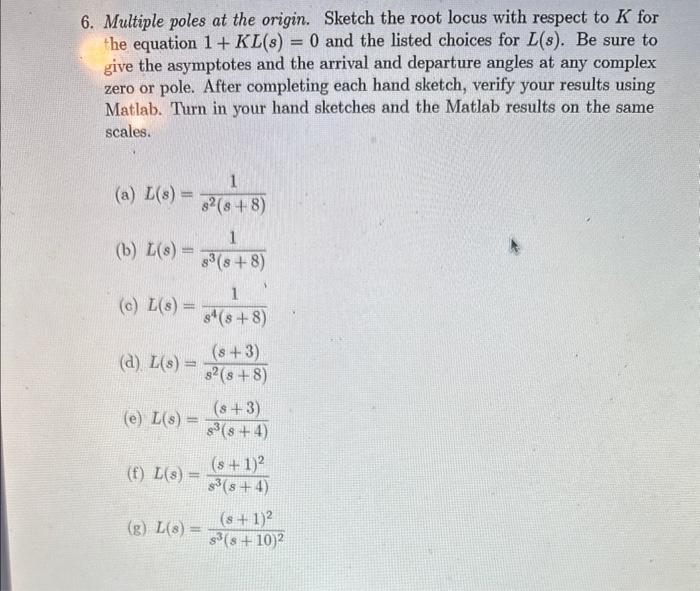 6. Multiple poles at the origin. Sketch the root | Chegg.com