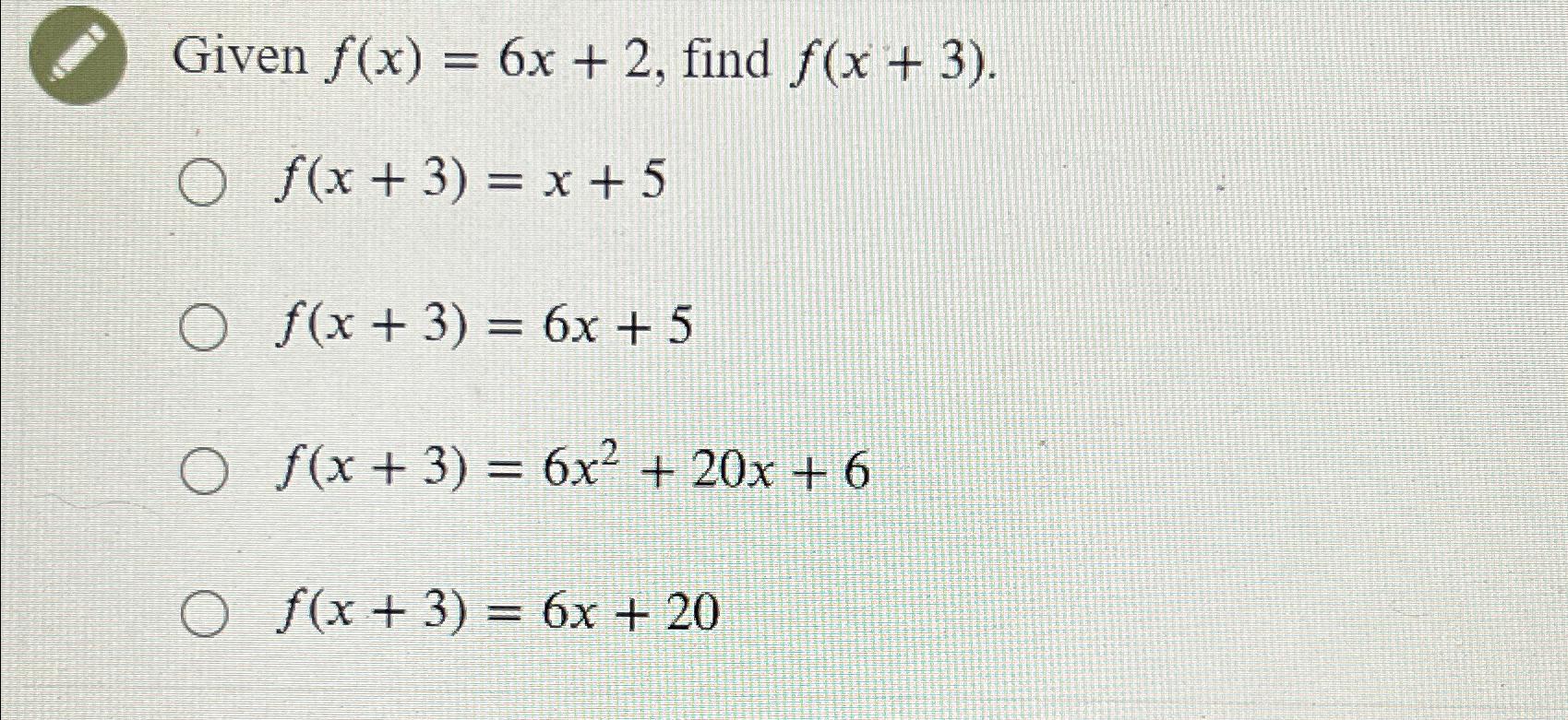 Solved Given f(x)=6x+2, ﻿find | Chegg.com