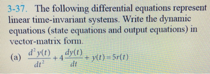 Solved 3-37. The following differential equations represent | Chegg.com