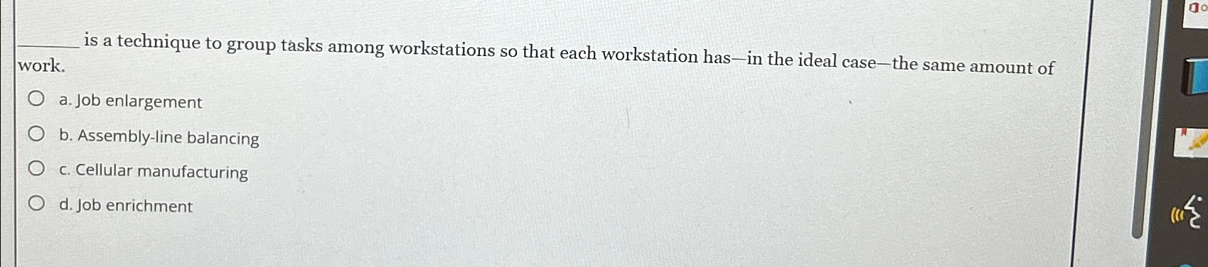 Solved is a technique to group tasks among workstations so | Chegg.com