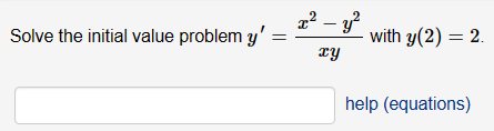 Solved Solve the initial value problem y'=x2-y2xy ﻿with | Chegg.com