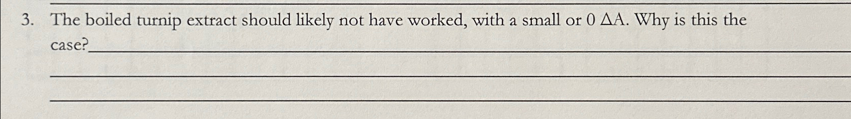 Solved The boiled turnip extract should likely not have | Chegg.com