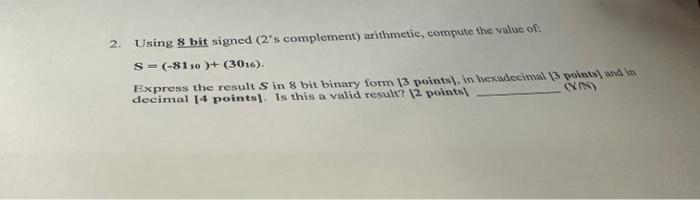 Solved 2. Using 8 bit signed (2's complement) arithmetic, | Chegg.com