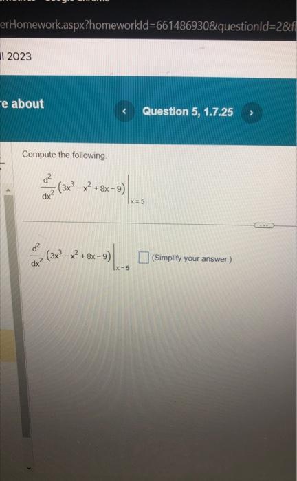 Solved Compute the following. dx2d2(3x3−x2+8x−9)∣∣x=5 | Chegg.com