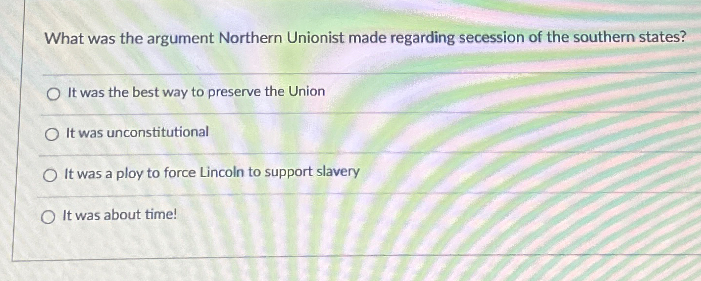 Solved What was the argument Northern Unionist made | Chegg.com