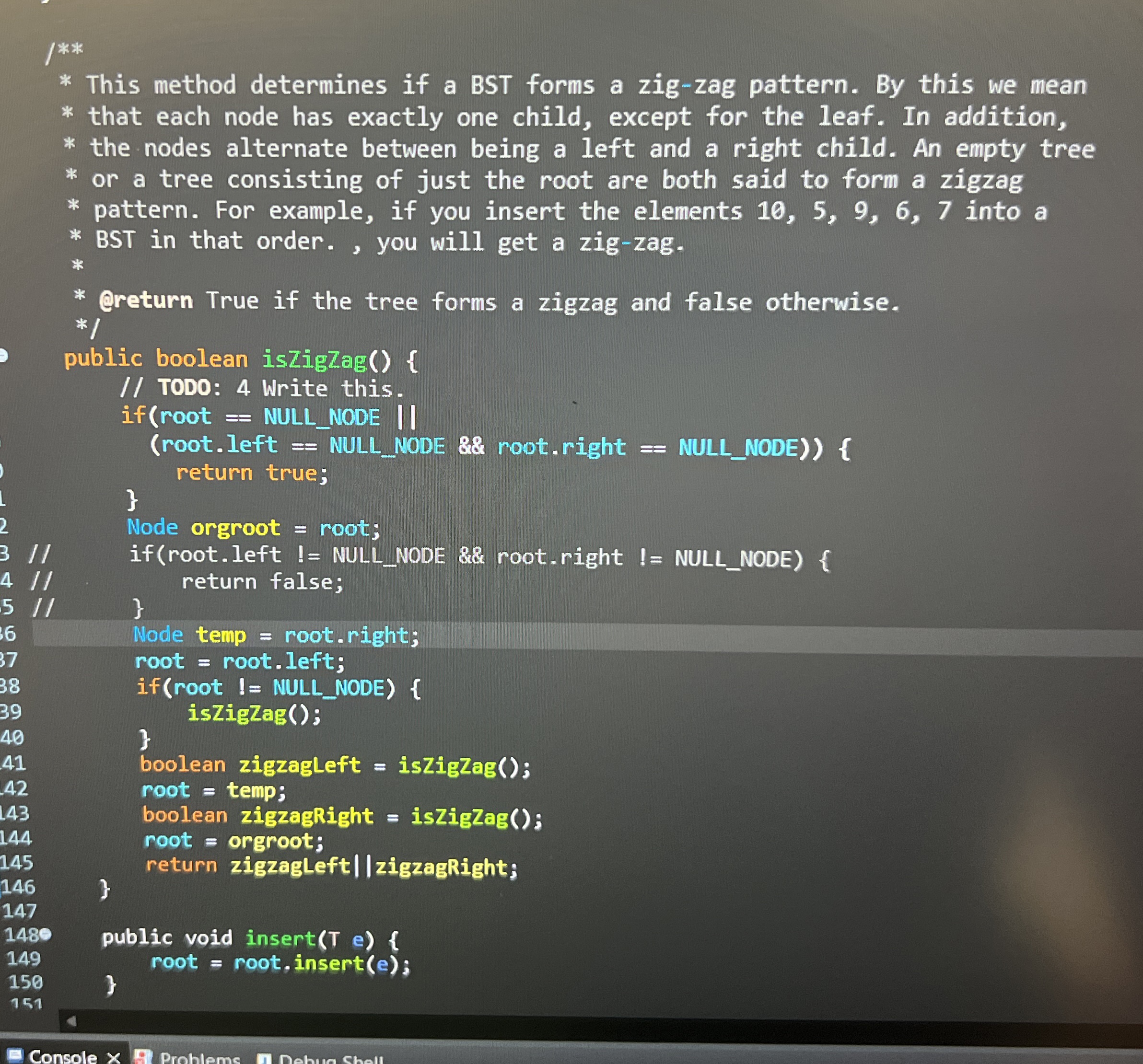 Solved /**This method determines if a BST forms a zig-zag | Chegg.com