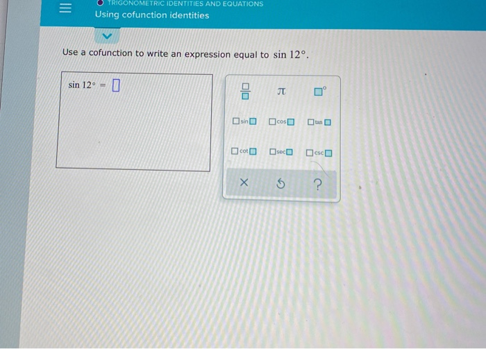 Solved = TRIGONOMETRIC IDENTITIES AND EQUATIONS Using | Chegg.com