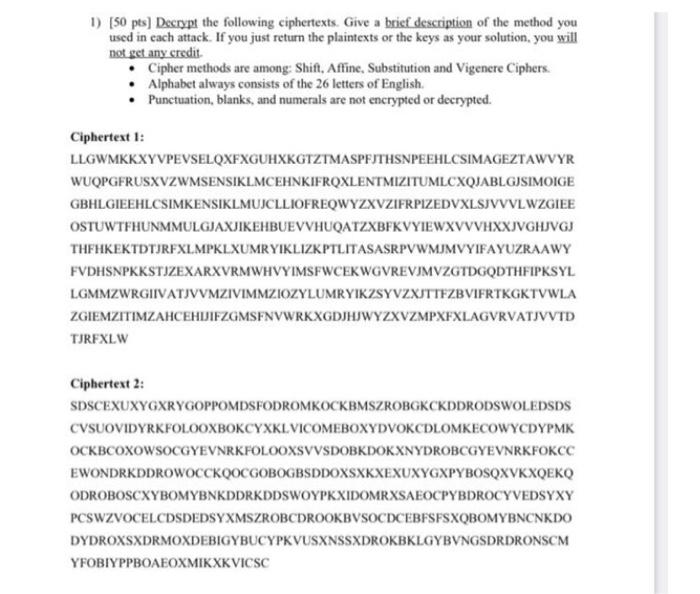 Solved 1) [50 pts] Decrypt the following ciphertexts. Give a | Chegg.com