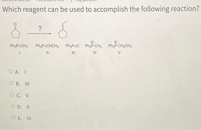 Solved Which reagent can be used to accomplish the following | Chegg.com