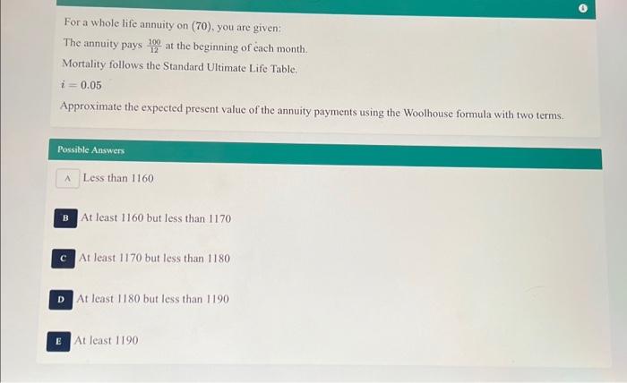 Solved For a whole life annuity on (70), you are given: The | Chegg.com