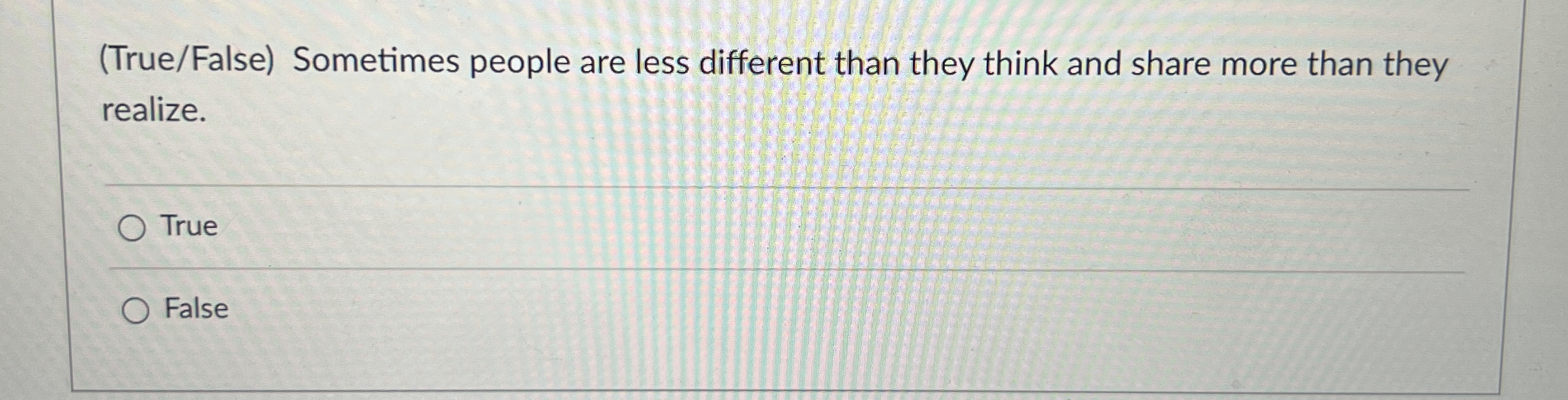 Solved (True/False) ﻿Sometimes people are less different | Chegg.com