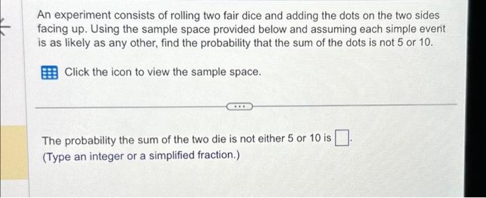 Solved An experiment consists of rolling two fair dice and | Chegg.com