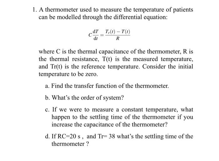 1. A thermometer used to measure the temperature of | Chegg.com