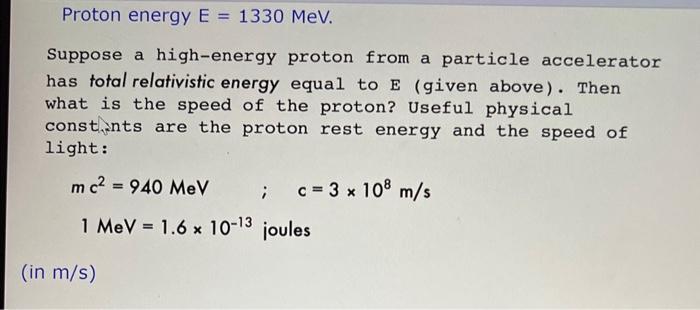 Solved Proton energy E=1330MeV. Suppose a high-energy proton | Chegg.com