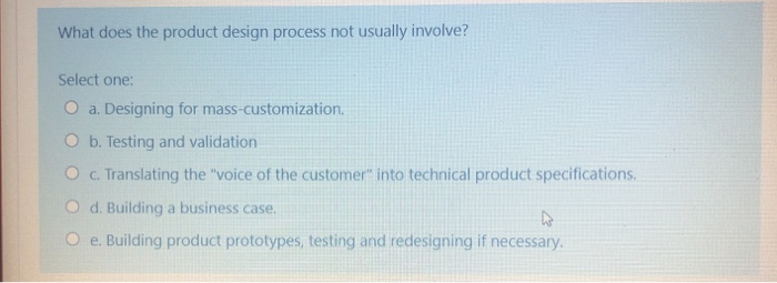 Solved What Does The Product Design Process Not Usually Chegg solved-what-does-the-product-design-process-not-usually-chegg