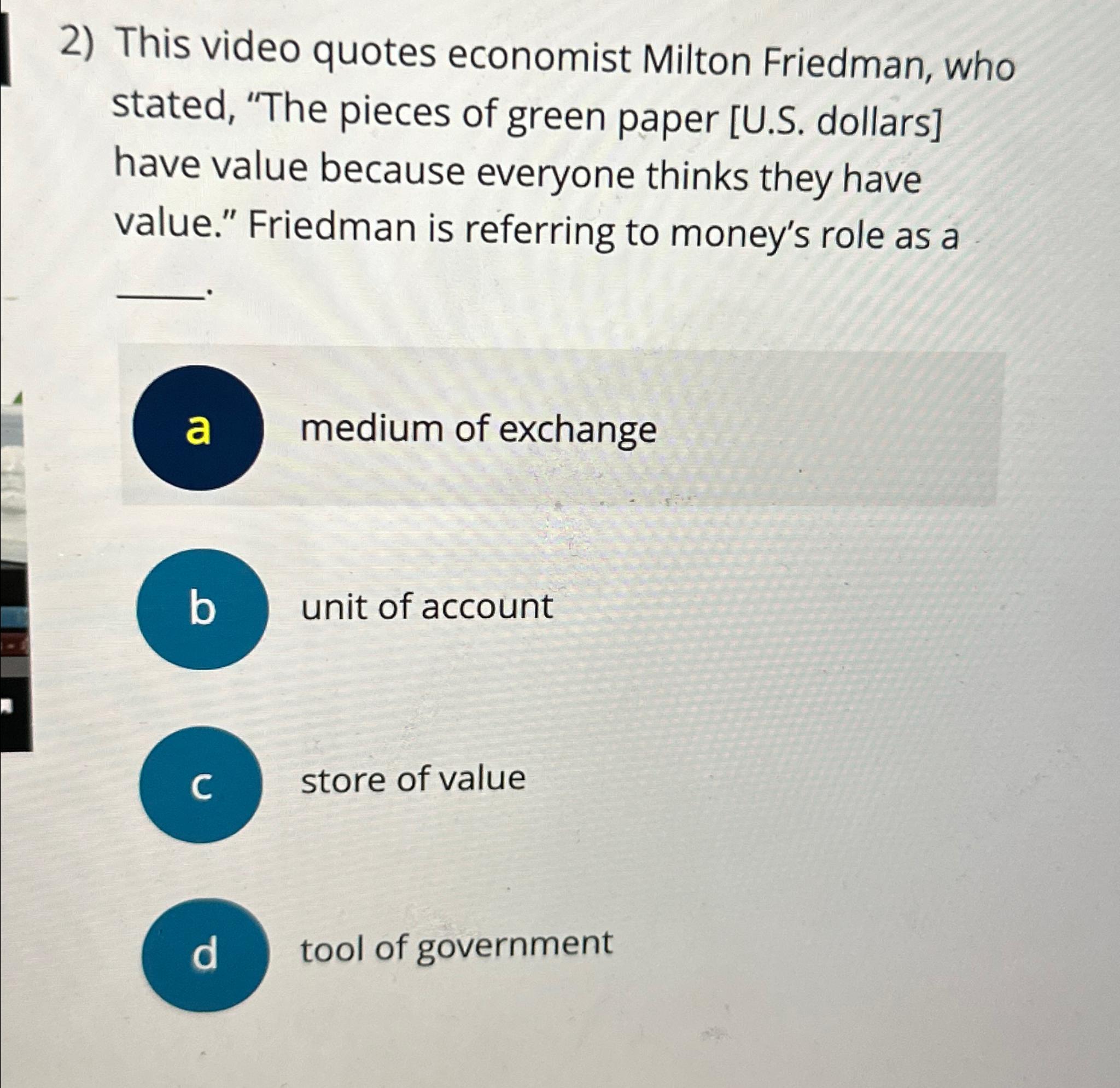 Solved This video quotes economist Milton Friedman, who | Chegg.com