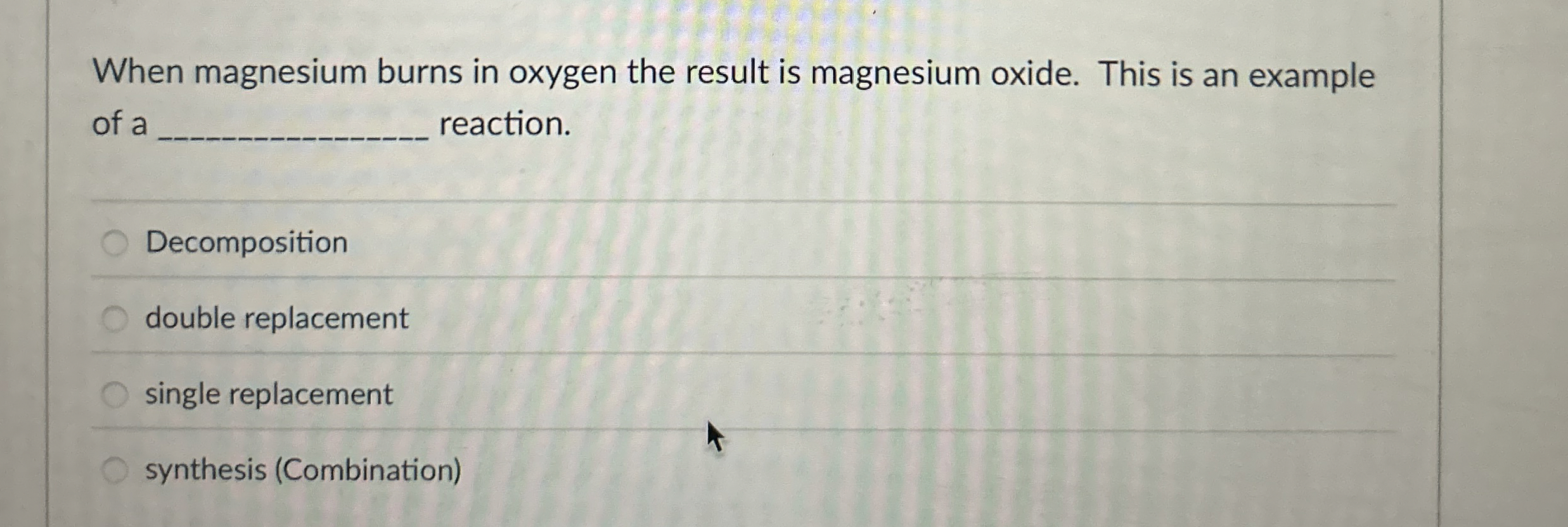 Solved When magnesium burns in oxygen the result is | Chegg.com