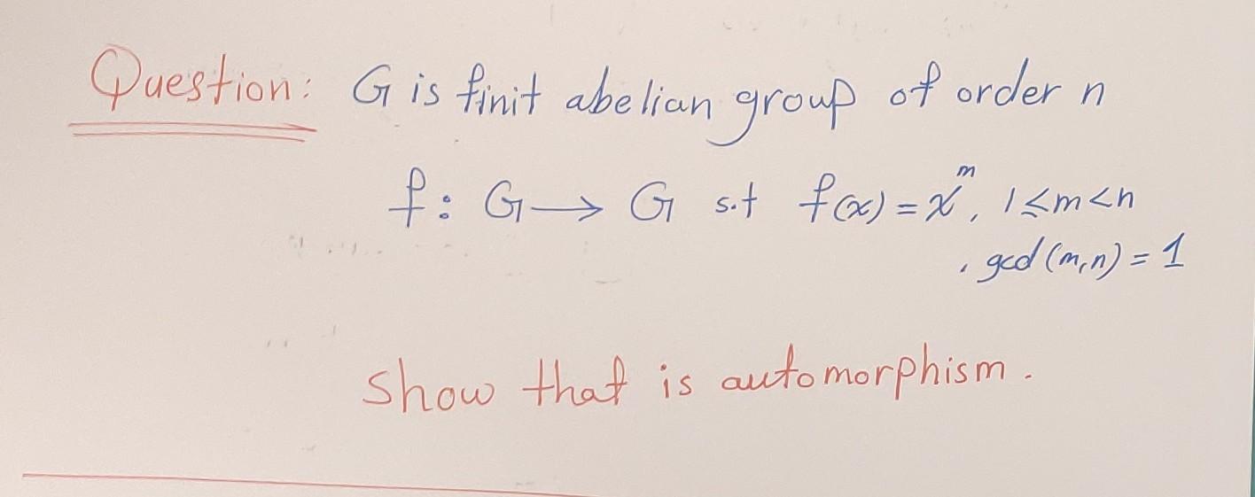 Solved Question G Is Finit Abelian Group Of Order N F G G