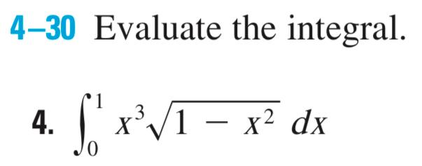 Solved 4-30 ﻿Evaluate the integral.4. ∫01x31-x22dx | Chegg.com