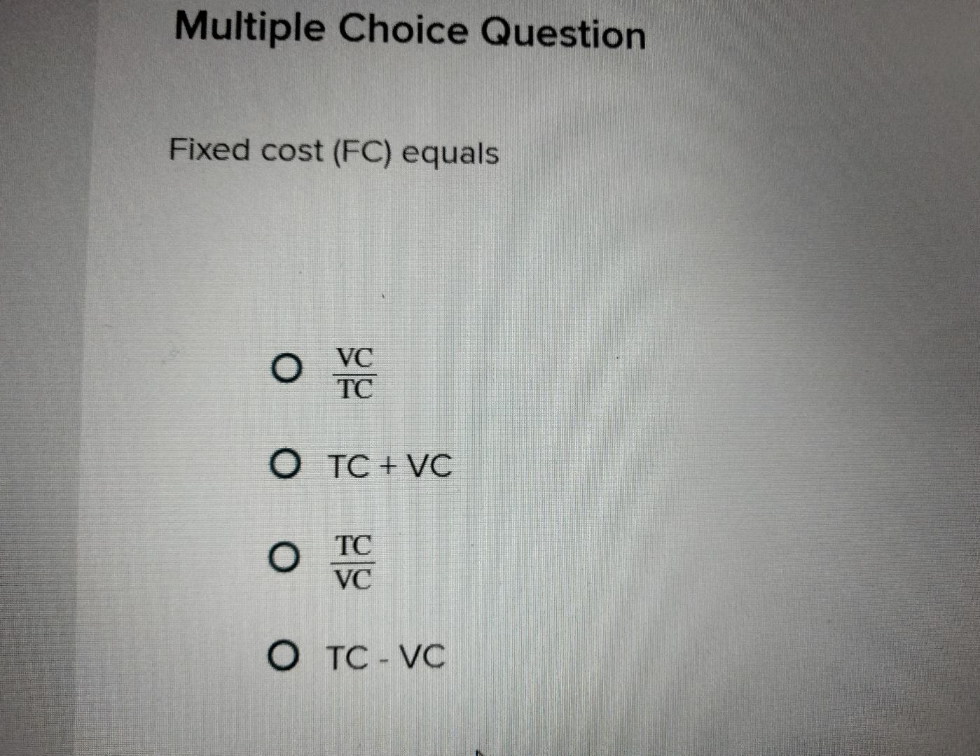 Solved Multiple Choice QuestionFixed cost (FC) | Chegg.com