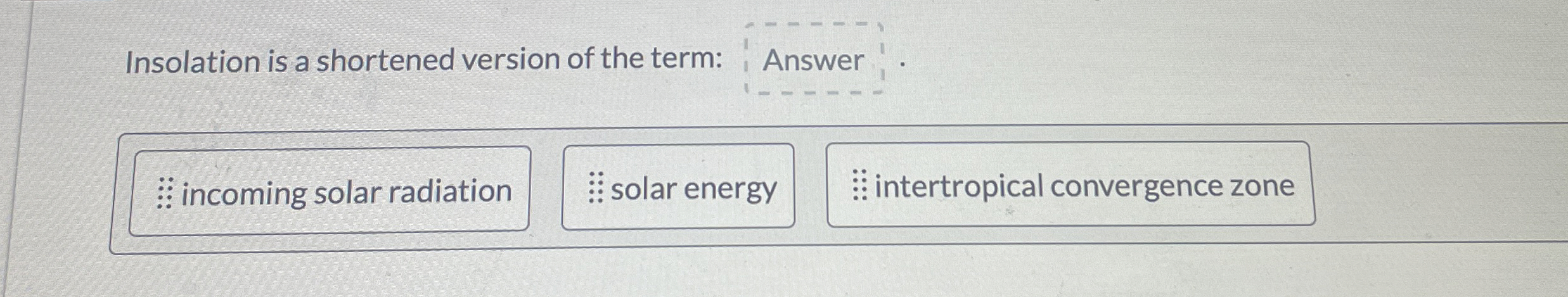 Solved Insolation is a shortened version of the | Chegg.com