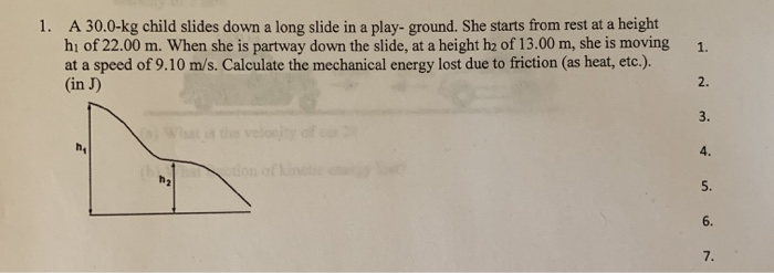 Solved 1. A 30.0-kg child slides down a long slide in a | Chegg.com