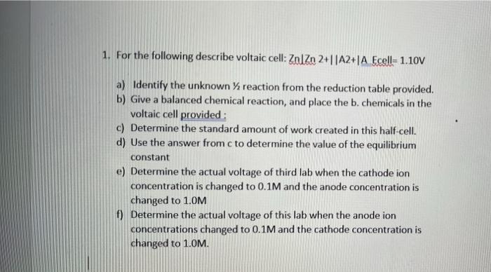 Solved 1. For the following describe voltaic cell: ZnZn | Chegg.com