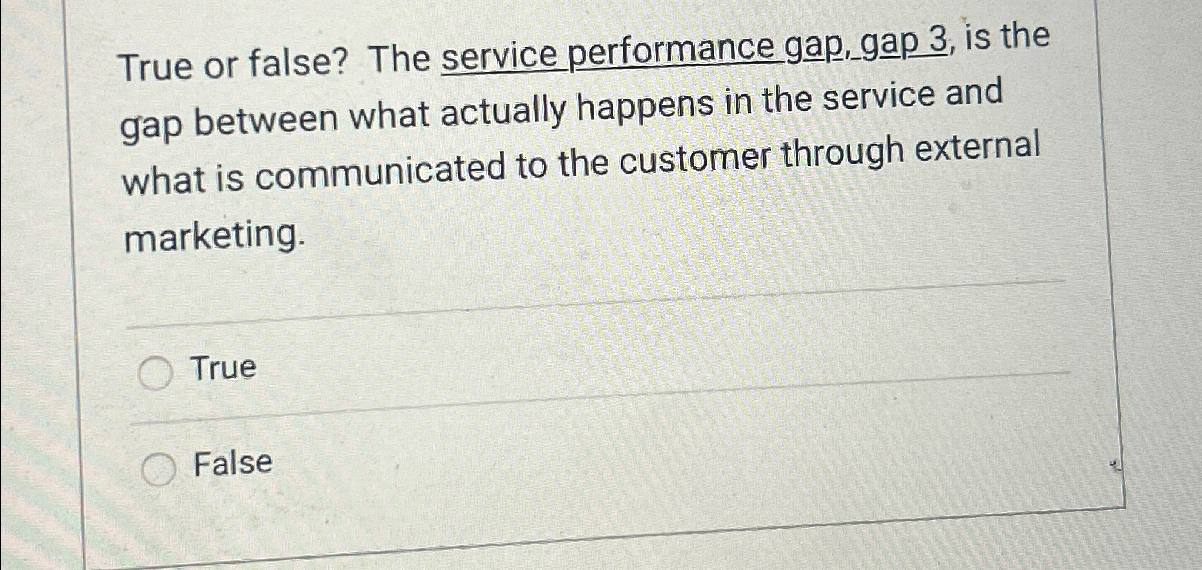 Solved True or false? The service performance gap, gap 3 , | Chegg.com