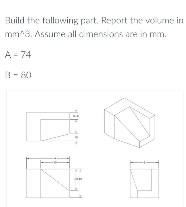 Solved Build the following part. Report the volume in mm^3. | Chegg.com