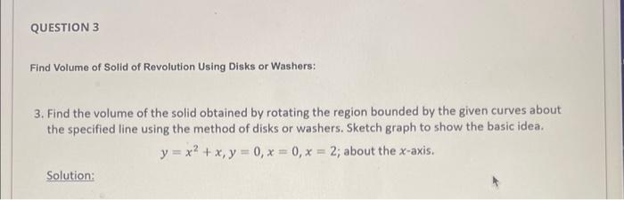 Solved Find Volume of Solid of Revolution Using Disks or | Chegg.com