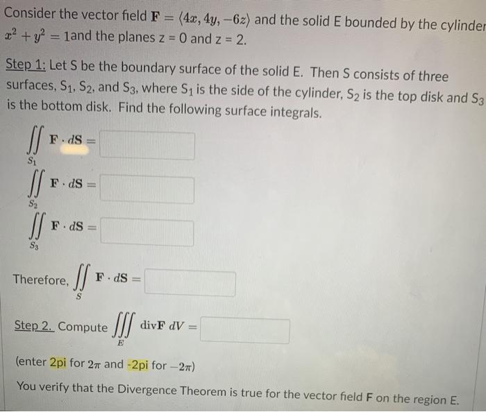 Solved Consider the vector field F = (4x, 4y, -6z) and the | Chegg.com