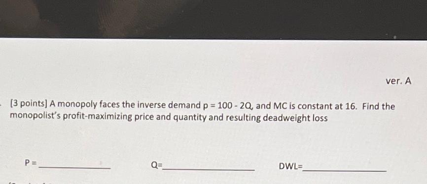 Solved ver. A[ 3 ﻿points] ﻿A monopoly faces the inverse | Chegg.com