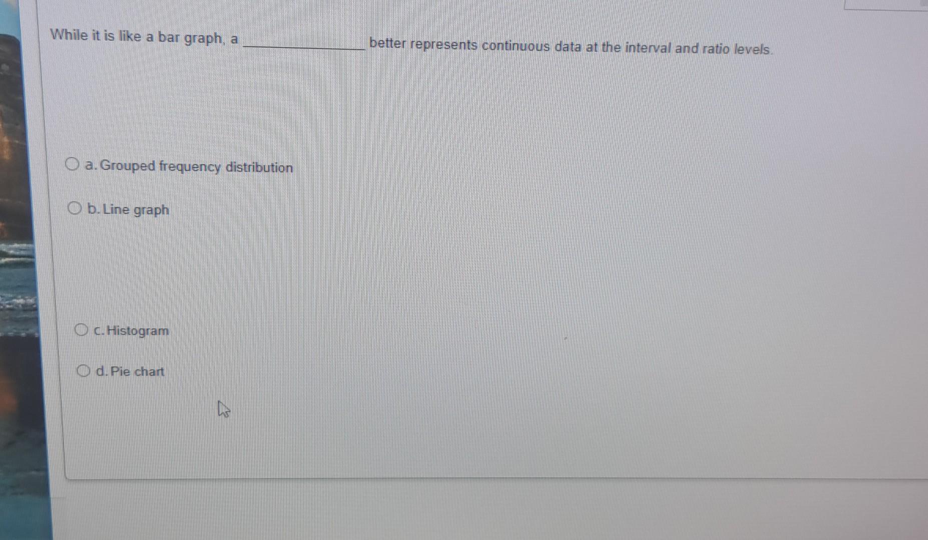 Solved While it is like a bar graph, a better represents | Chegg.com