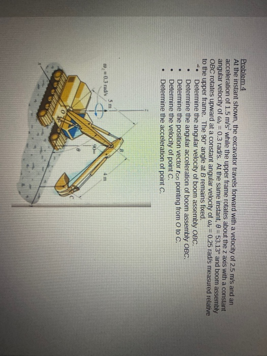 Solved Problem 4 At the instant shown, the excavator travels | Chegg.com