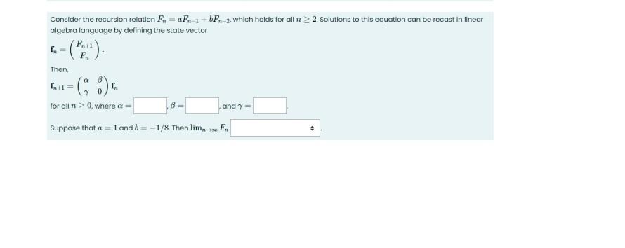 Consider the recursion relation Fn=aFn−1+bFn−2. which | Chegg.com