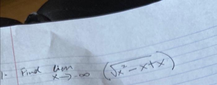 Solved Find lim (√x²-x+x) | Chegg.com