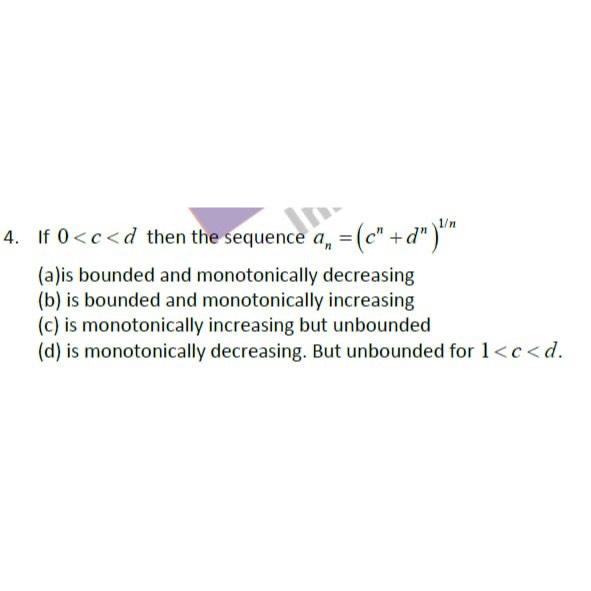 Solved If an=(cn+dn)1n1.0 ﻿then the sequence | Chegg.com